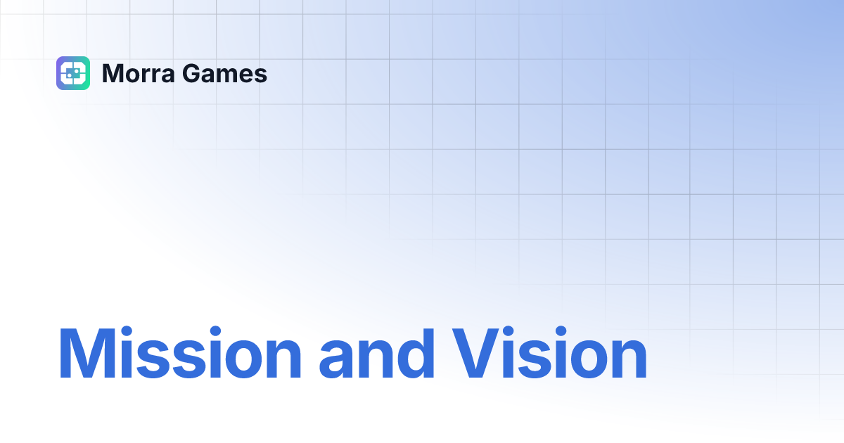 Mission and Vision | Morra Games